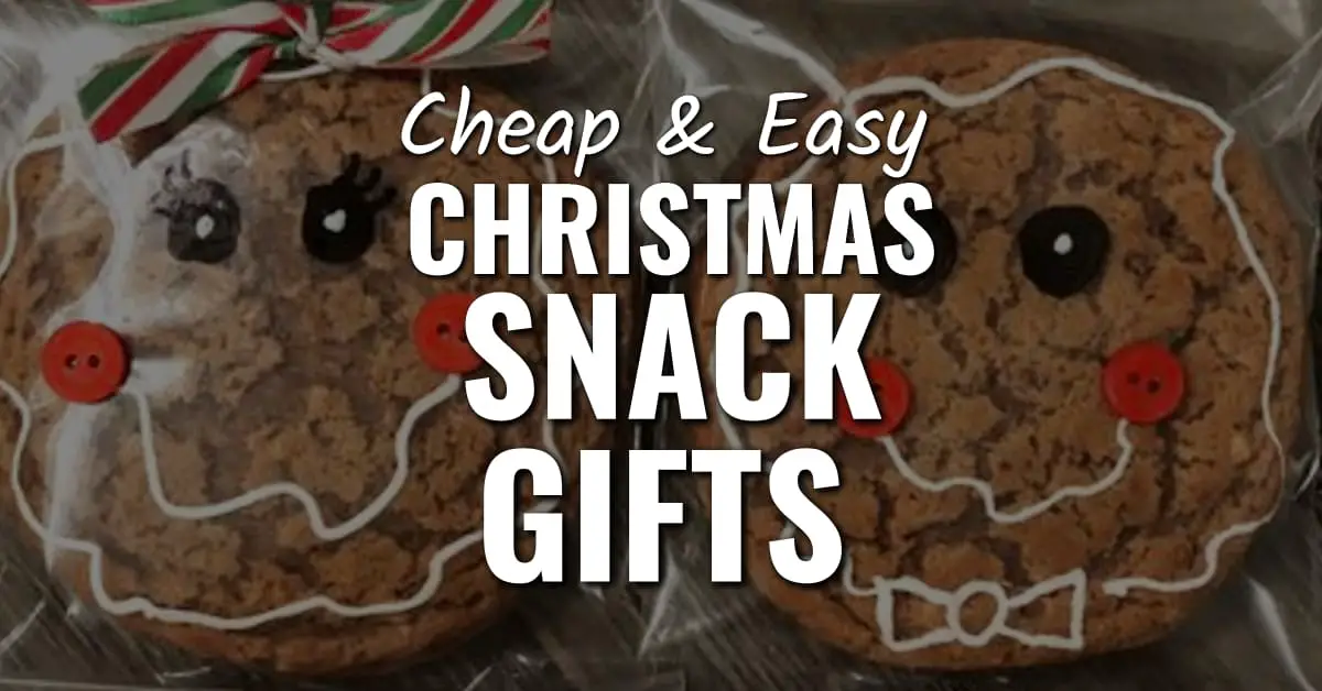 Christmas Snack Gifts - Easy Party Snacks That Make Cheap Christmas Gifts