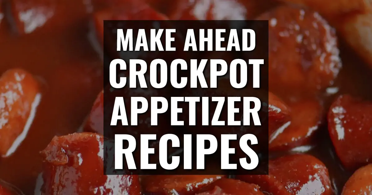 27 Must Make Crockpot Appetizers For Easy Make Ahead Party Food In Your ...